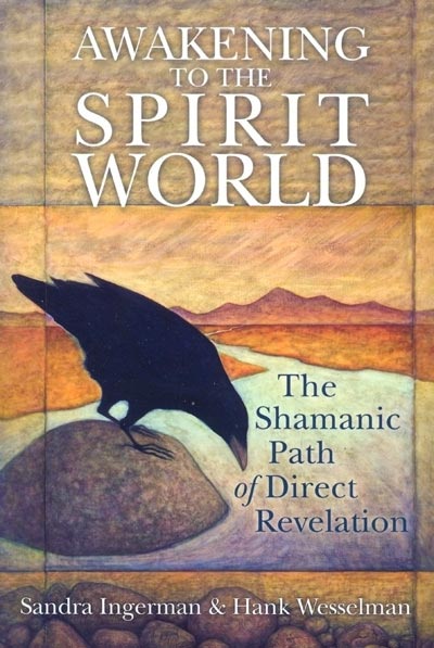Awakening to the Spirit World - S. Ingerman & H. Wesselman
