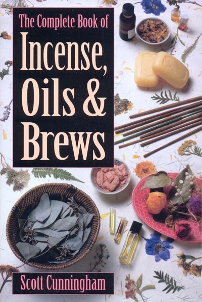 The Complete Book of Incense, Oils & Brews - Scott Cunningham