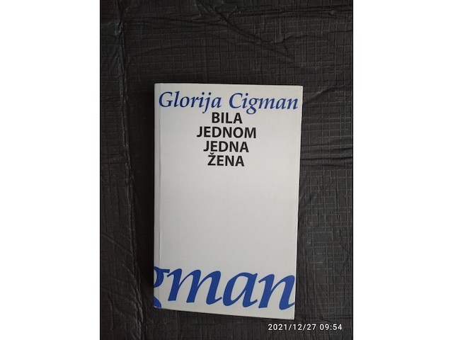 Bila jednom jedna zena-Glorija Cigman