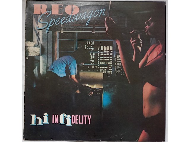 REO  SPEEDWAGON  -  HI  INFIDELITY