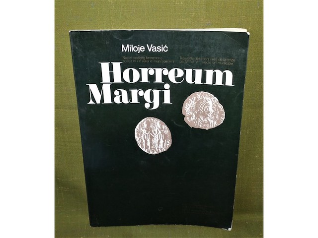 HORREUM MARGI - MILOJE VASIĆ