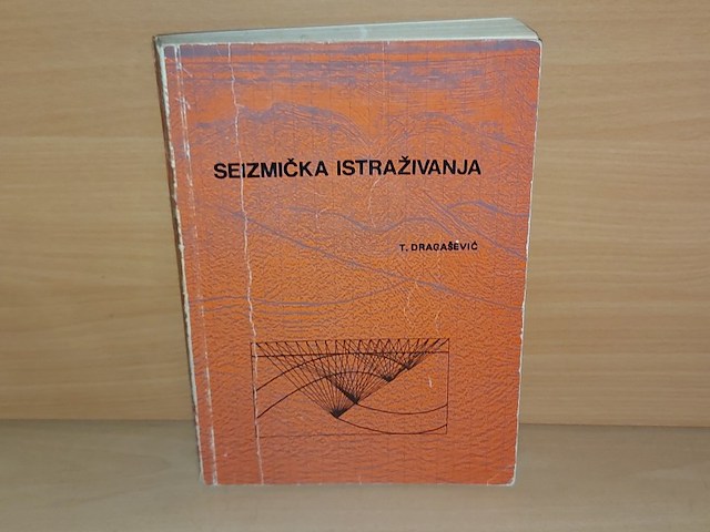 SEIZMIČKA ISTRAŽIVANJA - Tihomir Dragašević