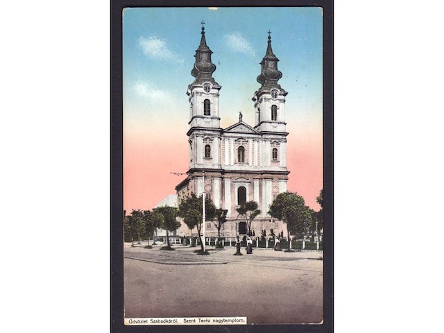 subotica szabadka Katedrala Sv. Tereze Avilske 1915