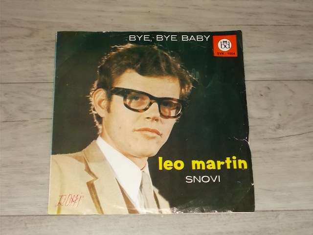 Leo Martin - Prolećni Snovi / Bye, Bye, Baby