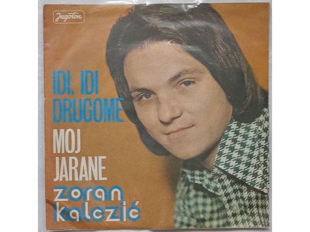 ZORAN  KALEZIC  -  IDI,  IDI  DRUGOME