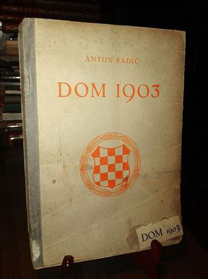 Dom 1903 - Antun Radić