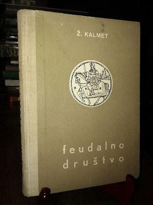 Feudalno društvo - Ž[ozef] Kalmet