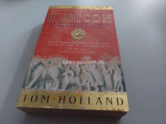 Rubicon The Triumph and Tragedy of the Roman Republic Tom Holland