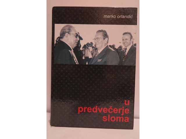 U predvečerje sloma Marko Orlandić