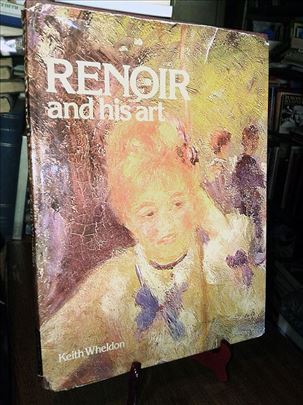 Renoir and his Art - Keith Wheldon
