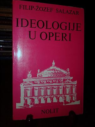 Ideologije u operi - Filip-Žozef Salazar