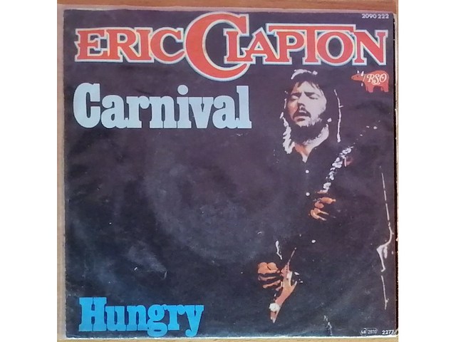 SP ERIC CLAPTON - Carnival / Hungry (`77) 1.pres, VG/NM