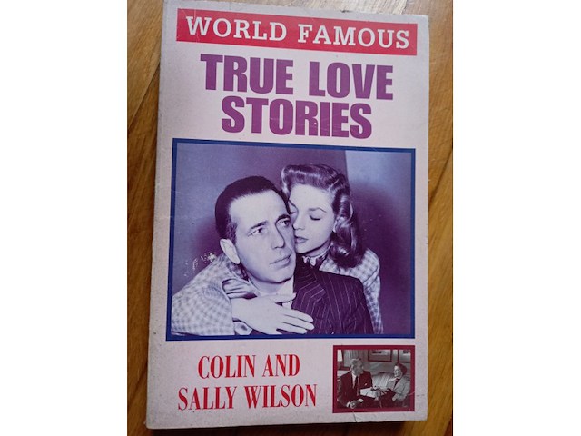 WORLD FAMOUS TRUE LOVE STORIES, Colin and Sally Wilson