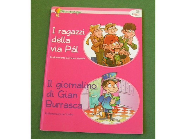 I ragazzi delle via Pal / Il giornalino di G. Burrasca