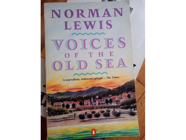 VOICES OF THE OLD SEA, Norman Lewis