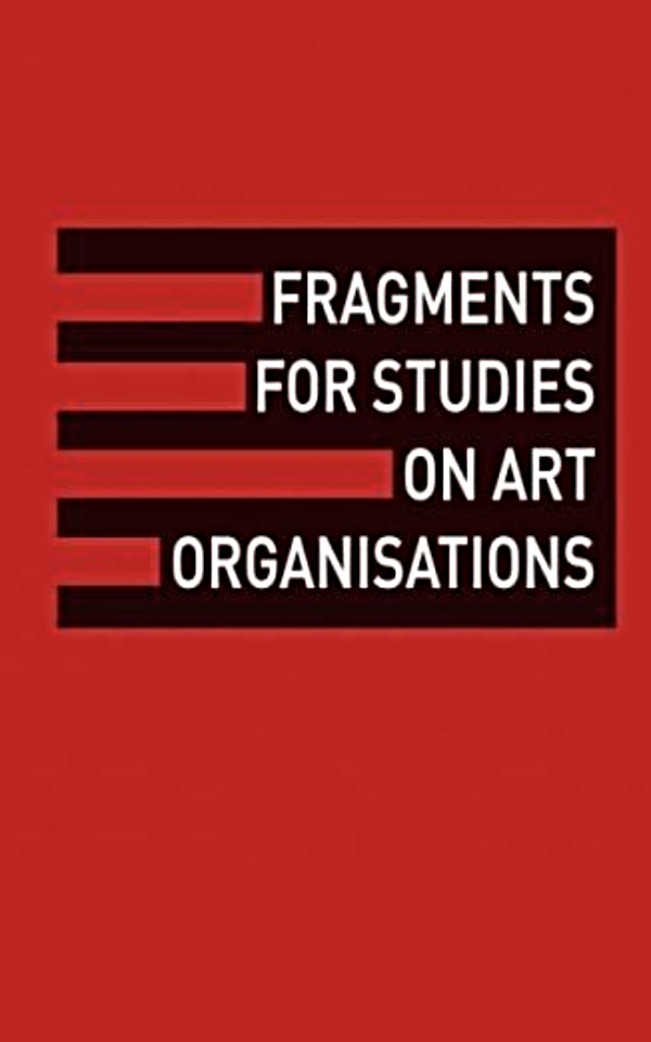 Fragments for studies on art organisations