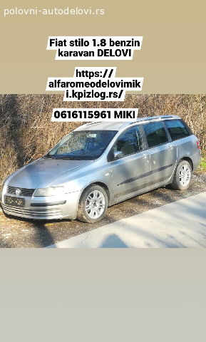 Fiat stilo 1.8 benzin DELOVI