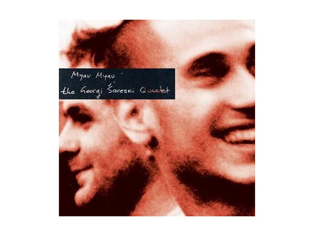 GEORGI SARESKI QUARTET - MYAU MYAU  CD