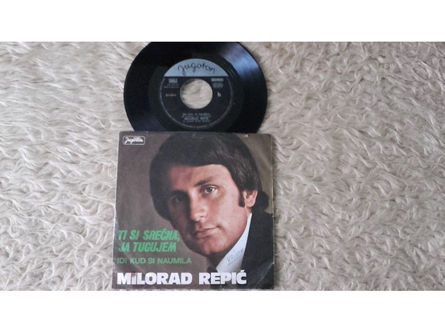 Milorad Repić - Ti si srećna, ja tugujem