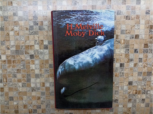 Herman Melville - Moby Dick ili Bijeli kit