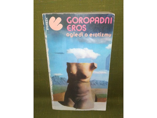 GOROPADNI EROS - OGLEDI O EROTIZMU