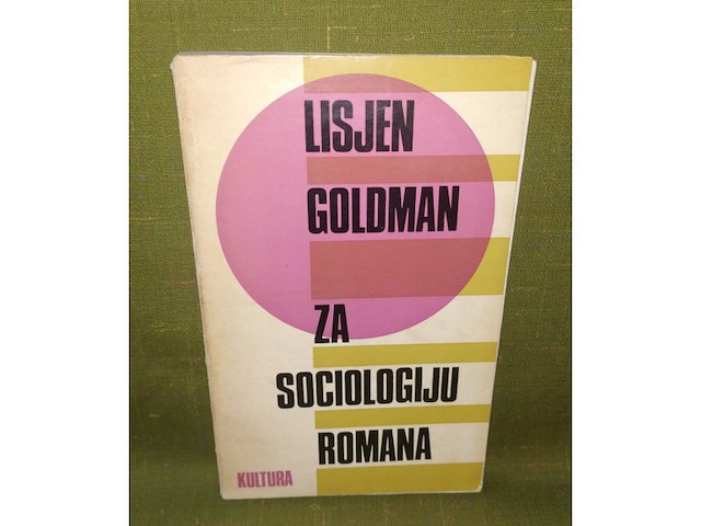 ZA SOCIOLOGIJU ROMANA - LISJEN GOLDMAN