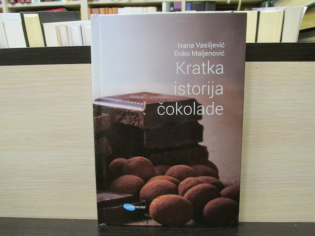 KRATKA ISTORIJA ČOKOLADE - Ivana Vasiljević