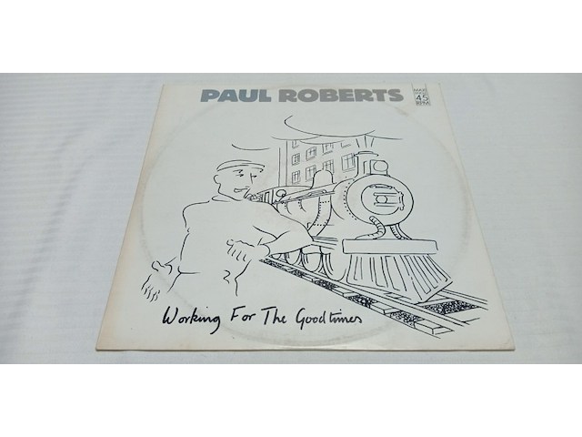 Paul Roberts-Working for the good times