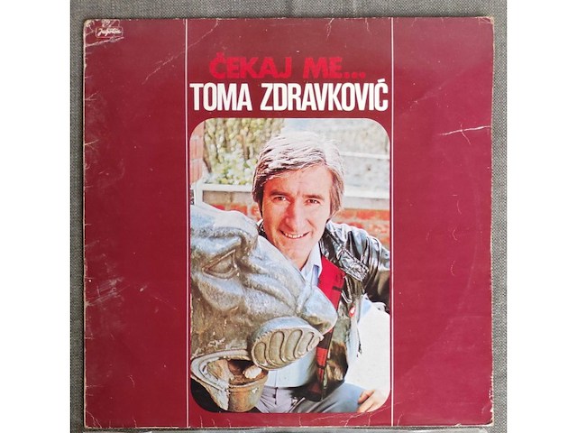 Toma Zdravković - Čekaj me...