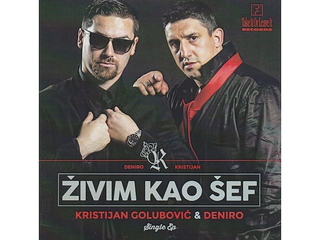 KRISTIJAN GOLUBOVIĆ I DeNIRO - Živim kao šef