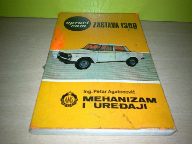 ZASTAVA 1300 Mehanizam i uređaji Petar Agatonović