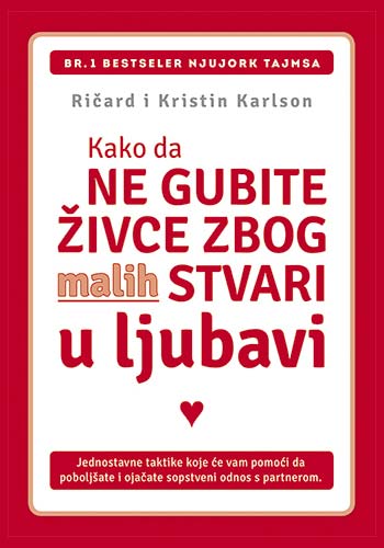 Kako da ne gubite živce zbog malih stvari u ljubavi – Ričard i Kristin Karlson