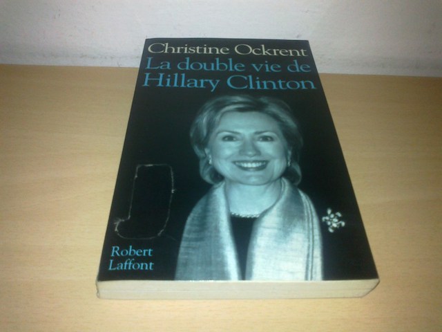 La double vie de Hillary Clinton  ,Hilari KLINTON