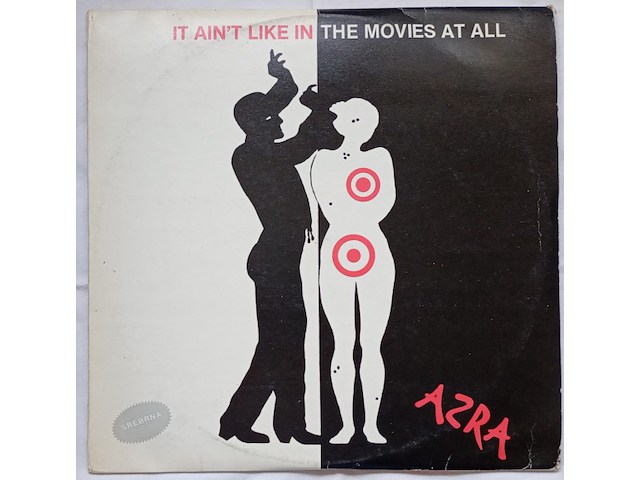 AZRA  - 3LP IT AIN`T LIKE IN THE MOVIES AT ALL