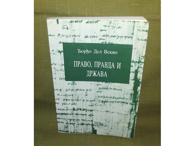 PRAVO, PRAVDA I DRŽAVA - ĐORĐO DEL VEKIO