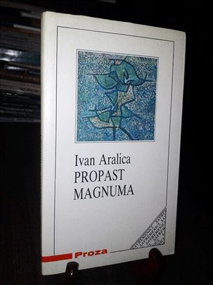 Propast magnuma - Ivan Aralica