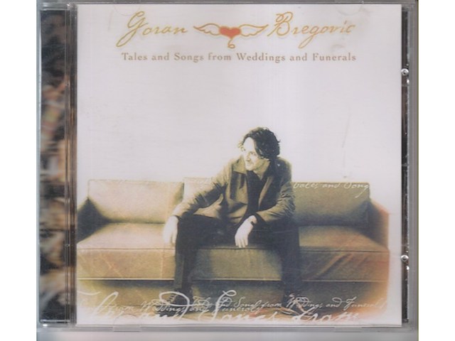GORAN BREGOVIC Tales and Songs from Weddings and Funera