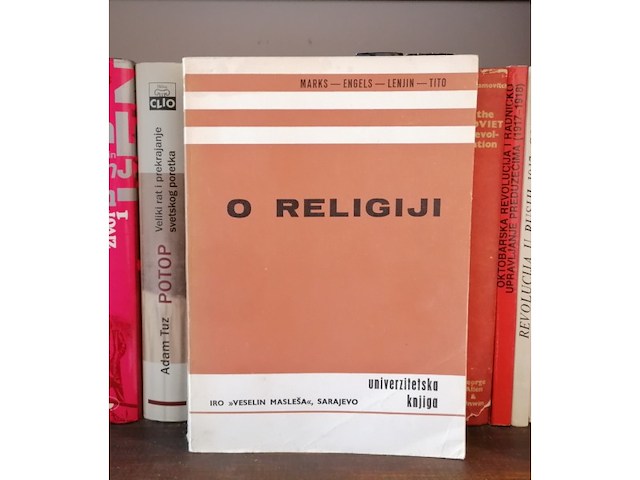 O RELIGIJI Marks Engels Lenjin Tito