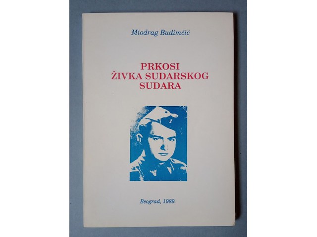 PRKOSI ŽIVKA SUDARSKOG SUDARA - Miodrag Budimčić