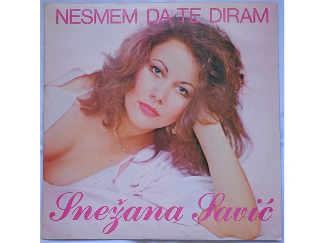 SNEZANA  SAVIC  -  NESMEM  DA  TE  DIRAM