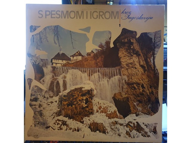 Various ‎– S Pesmom I Igrom Kroz Jugoslaviju 1, LP