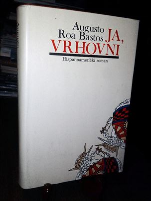 Ja, vrhovni - Augusto Roa Bastos