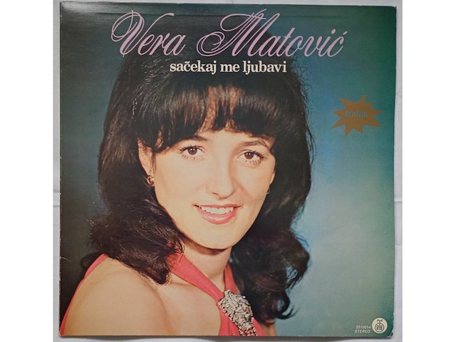 VERA  MATOVIC  -  SACEKAJ  ME  LJUBAVI