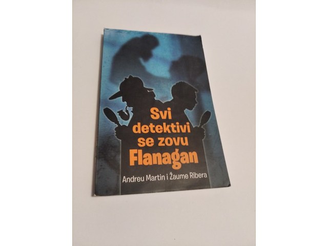 Svi detektivi se zovu Flanagan - A.Martin, Ž.Ribera