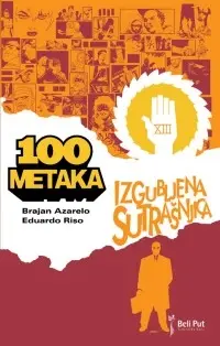 Beli put 100 METAKA 4: IZGUBLJENA SUTRAŠNJICA - B.Azarelo