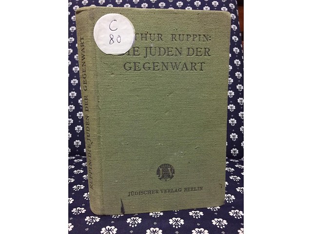 Dr Arthur Ruppin DIE JUDEN DER GEGENWART (1911)