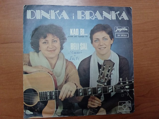 Gramofonska ploča : singl : Dinka I Branka ‎– Kad Bi...