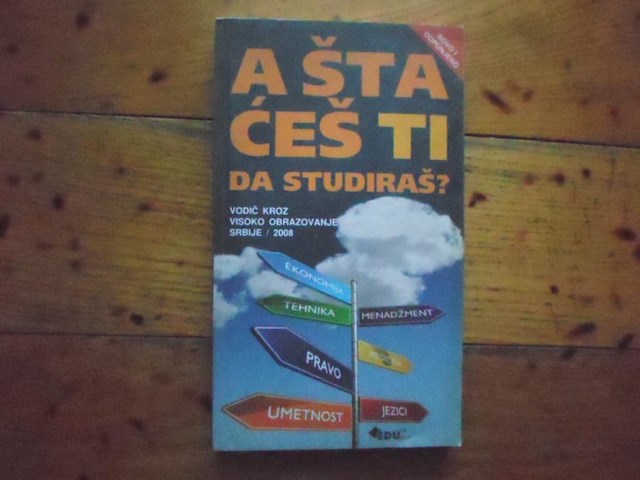 A ŠTA ĆEŠ TI DA STUDIRAŠ