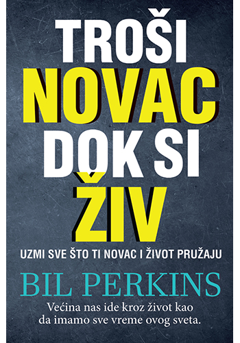 Troši novac dok si živ – Bil Perkins