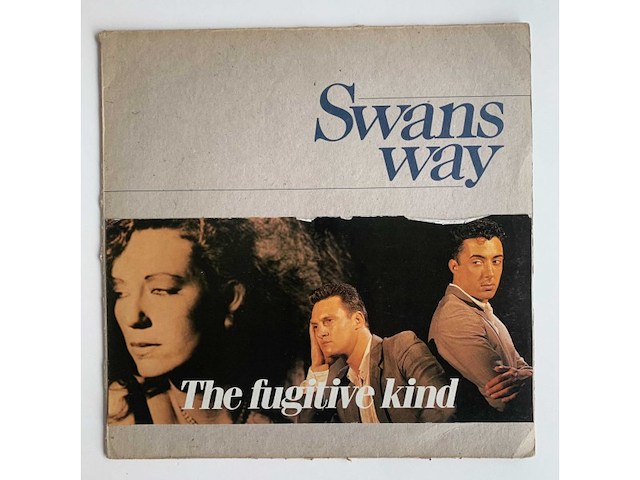 Swans Way – The Fugitive Kind VG+/G+